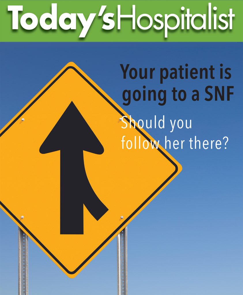 Your patient is going to a SNF - Today's Hospitalist